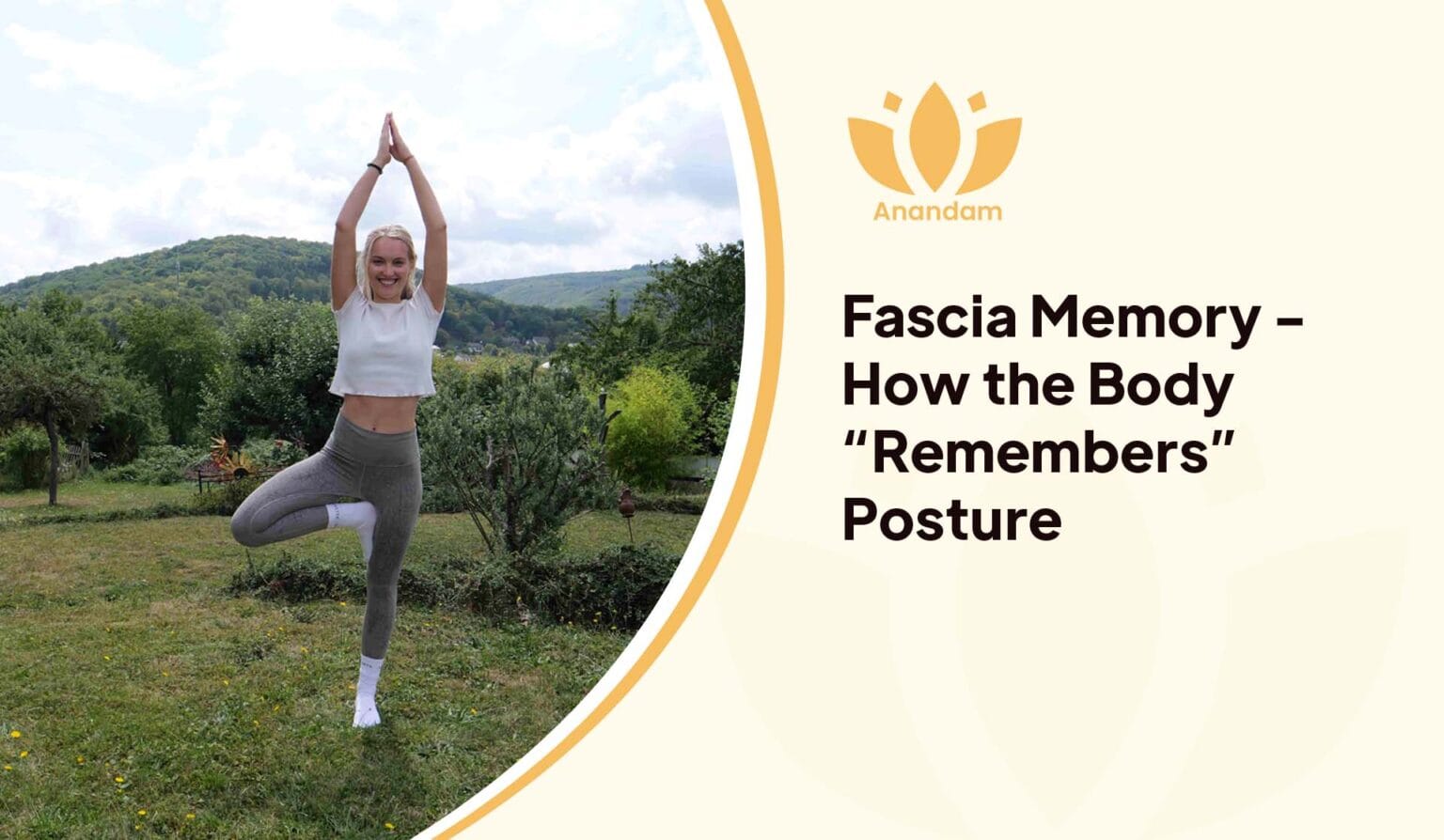 Fascia Memory — How the Body “Remembers” Posture | Anandam Yoga School